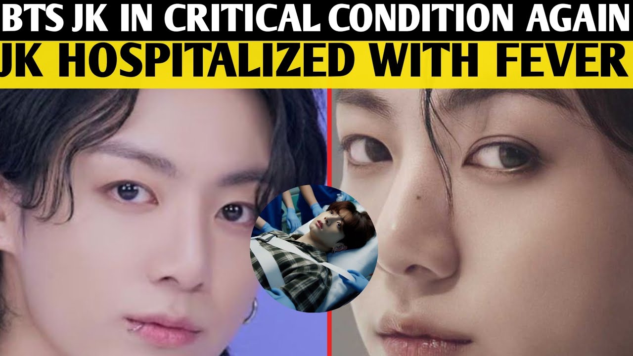 🚨ALERT! 🤯 JK IN CRITICAL CONDITION! 😨 BTS's JUNGKOOK HOSPITALIZED WITH ...