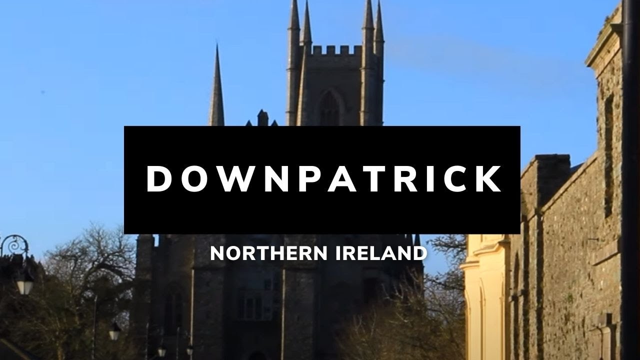 Downpatrick | Things to Do in Downpatrick | Northern Ireland | Co Down ...