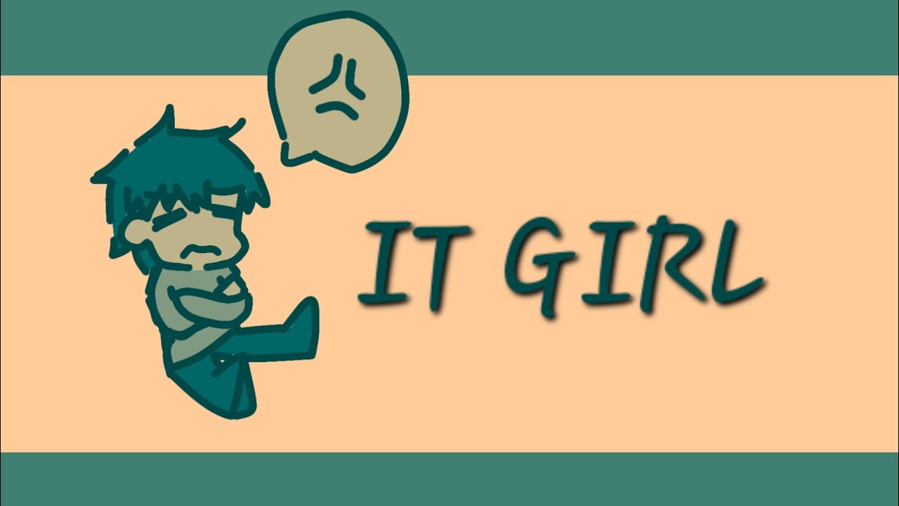 It Girl / Animation Meme [15+] - YouTube
