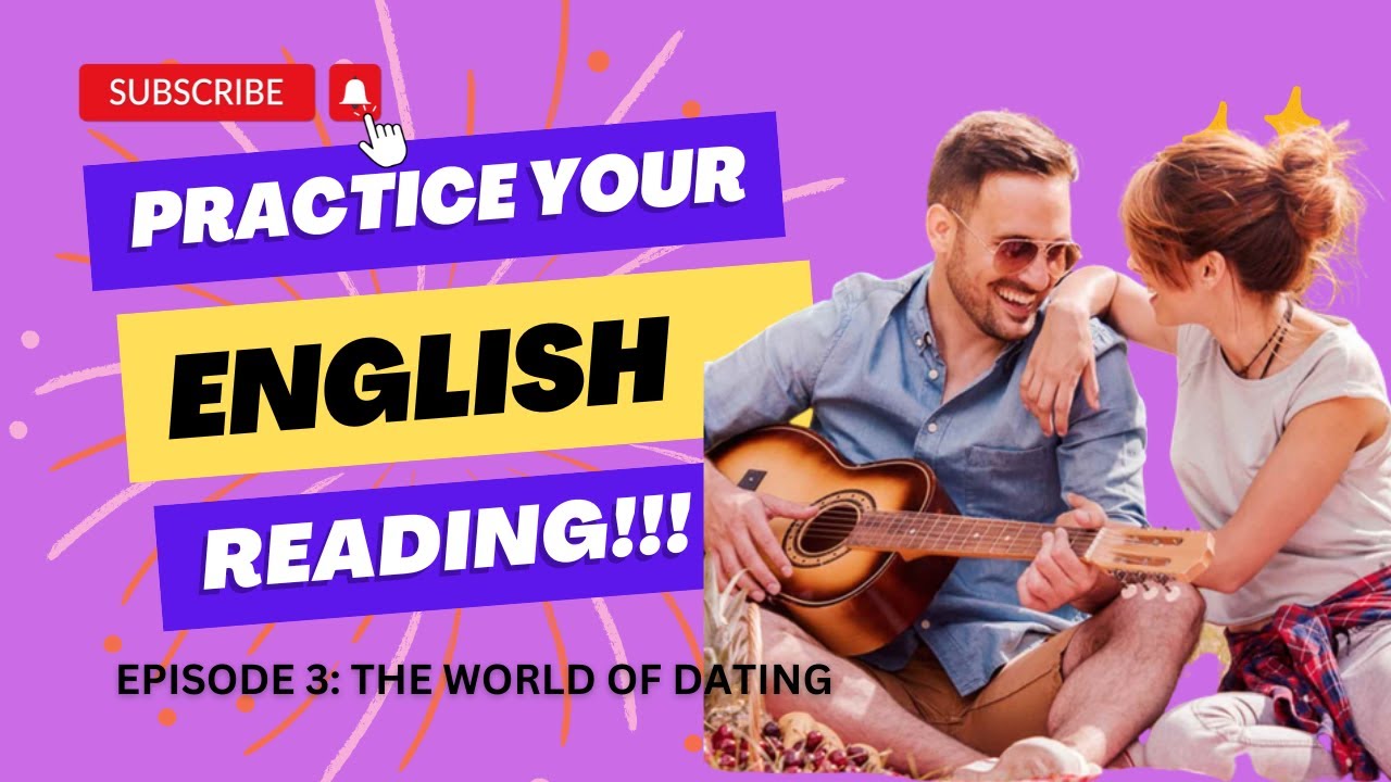 English Reading Practice No. 3 - Dating World #practicereadingenglish ...