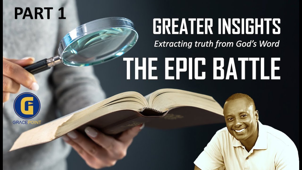 Greater Insights Part 1 - The Epic Battle - Gary Simons - GracePoint ...