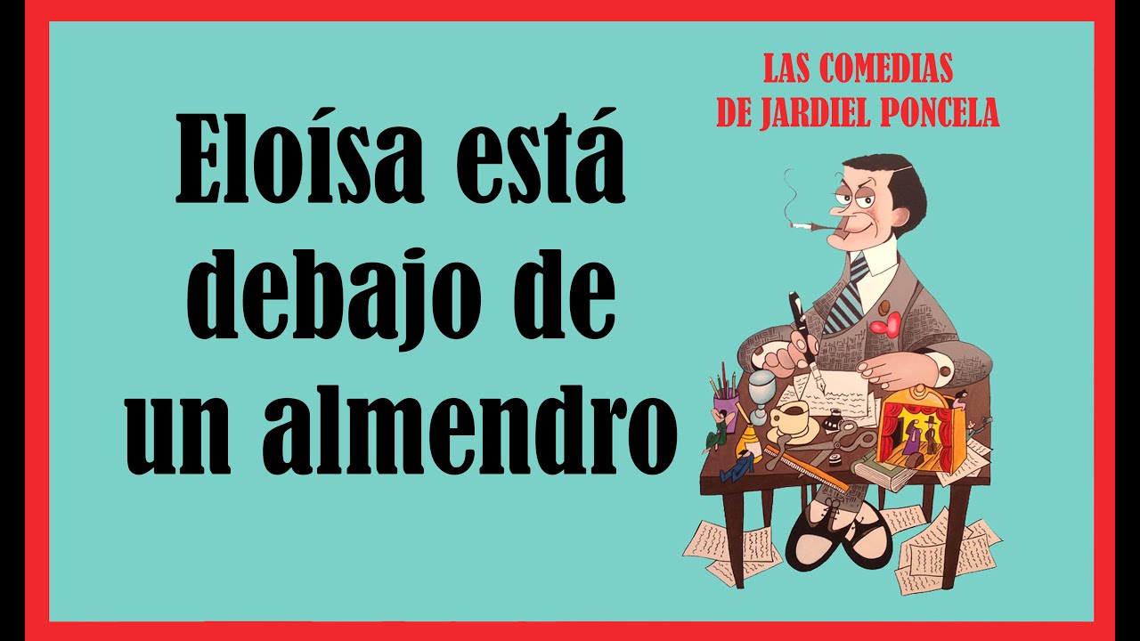 Eloísa está debajo de un almendro - Enrique Gallud Jardiel - YouTube