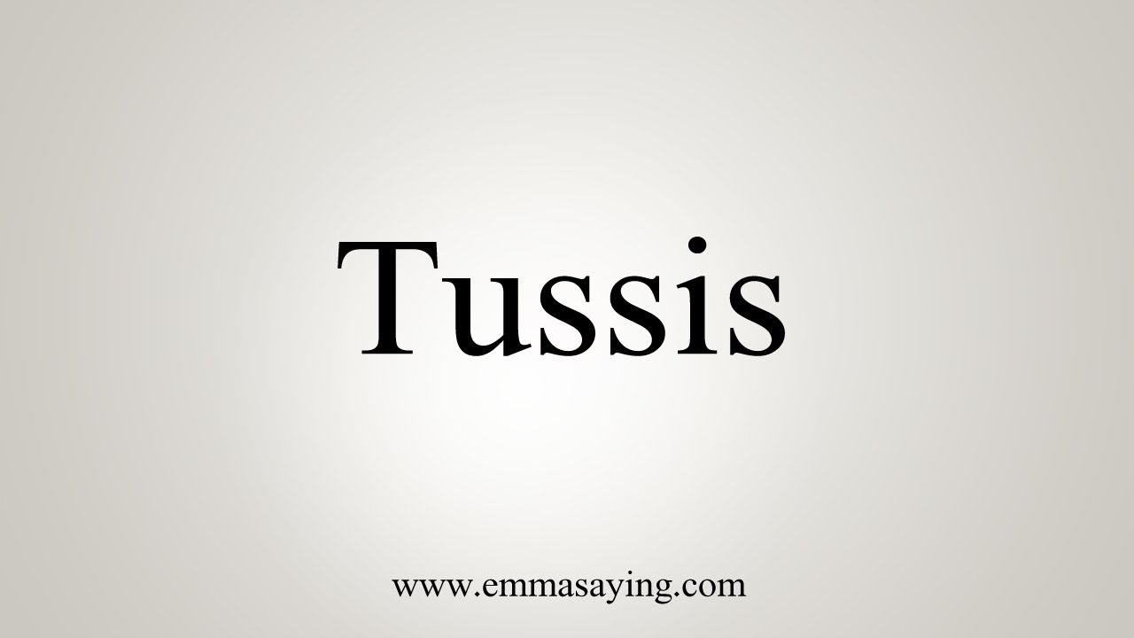 How To Say Tussis - YouTube