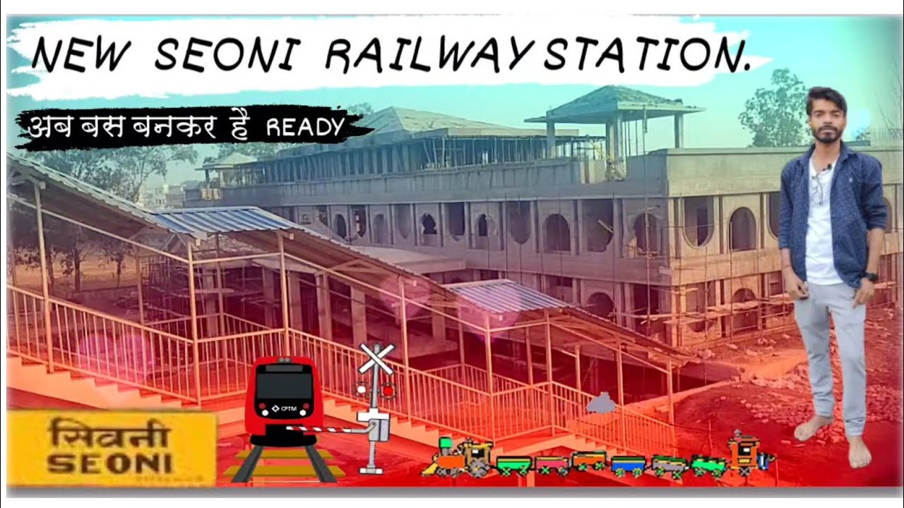 SEONI RAILWAY STATION - शिवनी रेल्वे स्टेशन / new building look done ...
