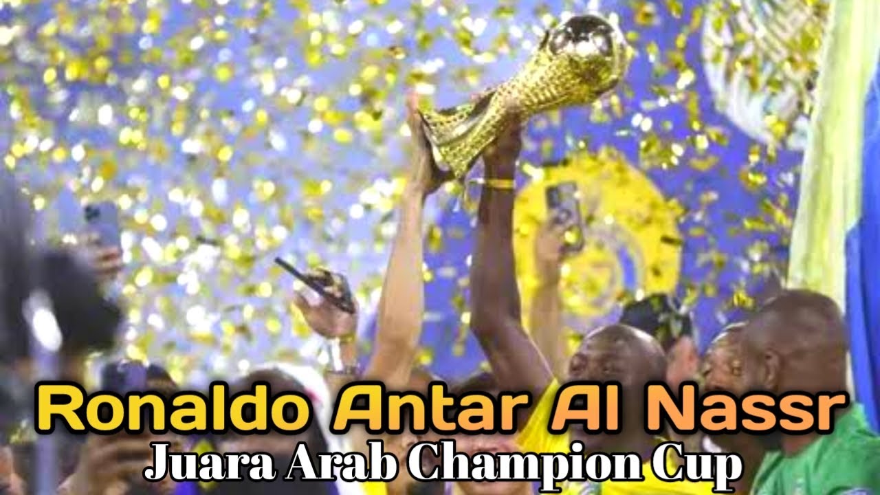 Ronaldo Antar Al Nassr Juara Arab Club Champions Cup - YouTube