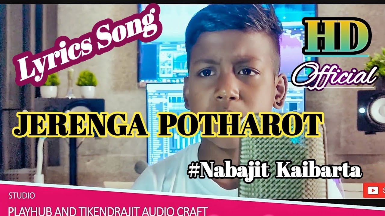 Jerenga Potharot Lyrics Assamese Song||Nabajit Kaibarta Jerenga ...