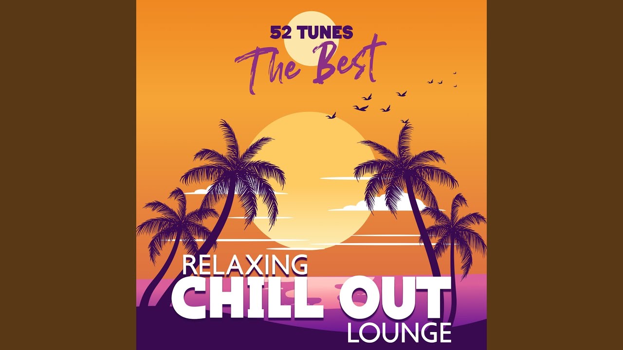 Chill Out Tunes - YouTube