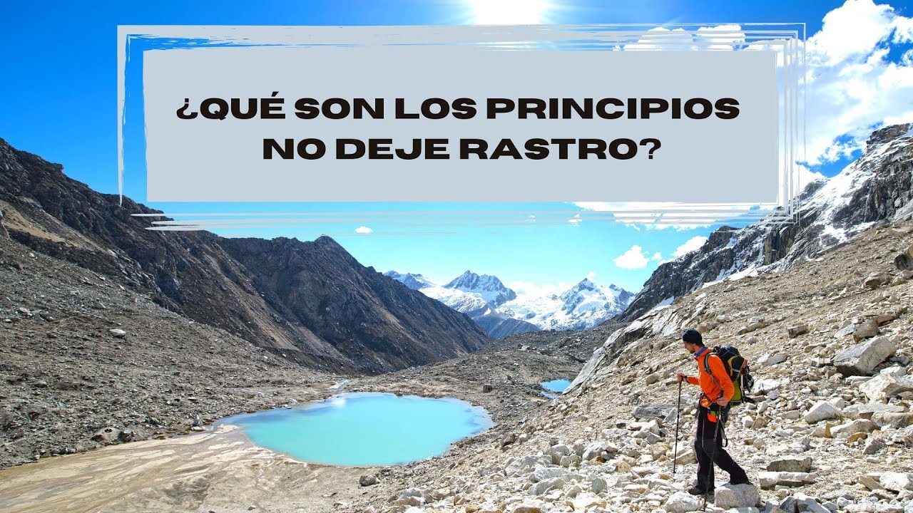 👉¿Qué son los Principios No Deje Rastro?🏔 - YouTube