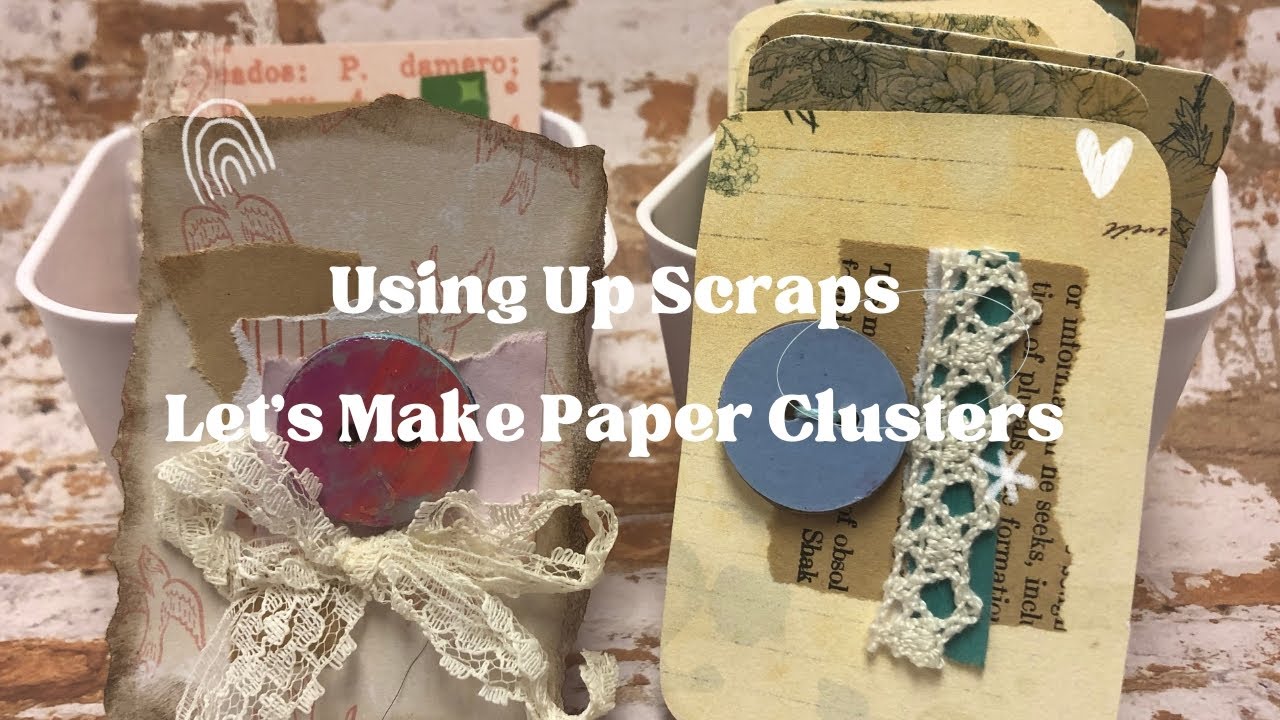 Using Up Your Scraps: Let's Make Paper Clusters - YouTube