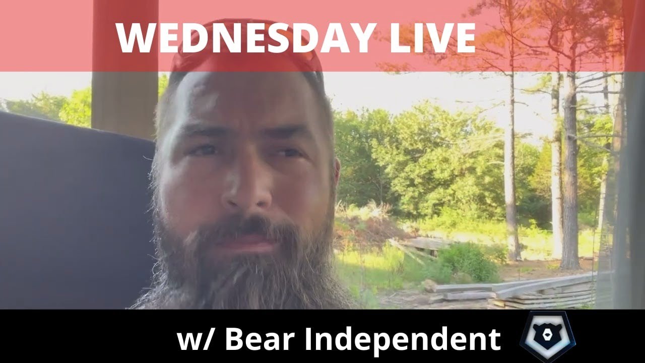 Wednesday Live with Bear Independent! - YouTube