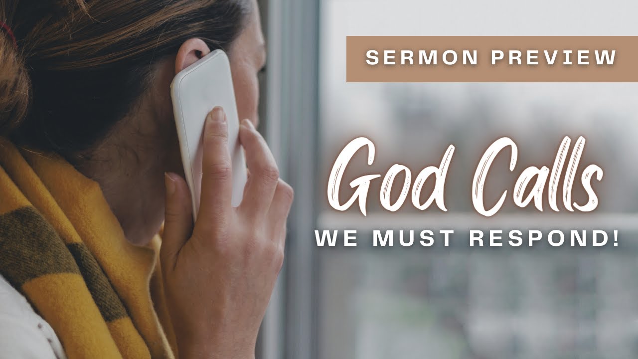 Sermon Preview| God Calls - We Must Respond! - YouTube