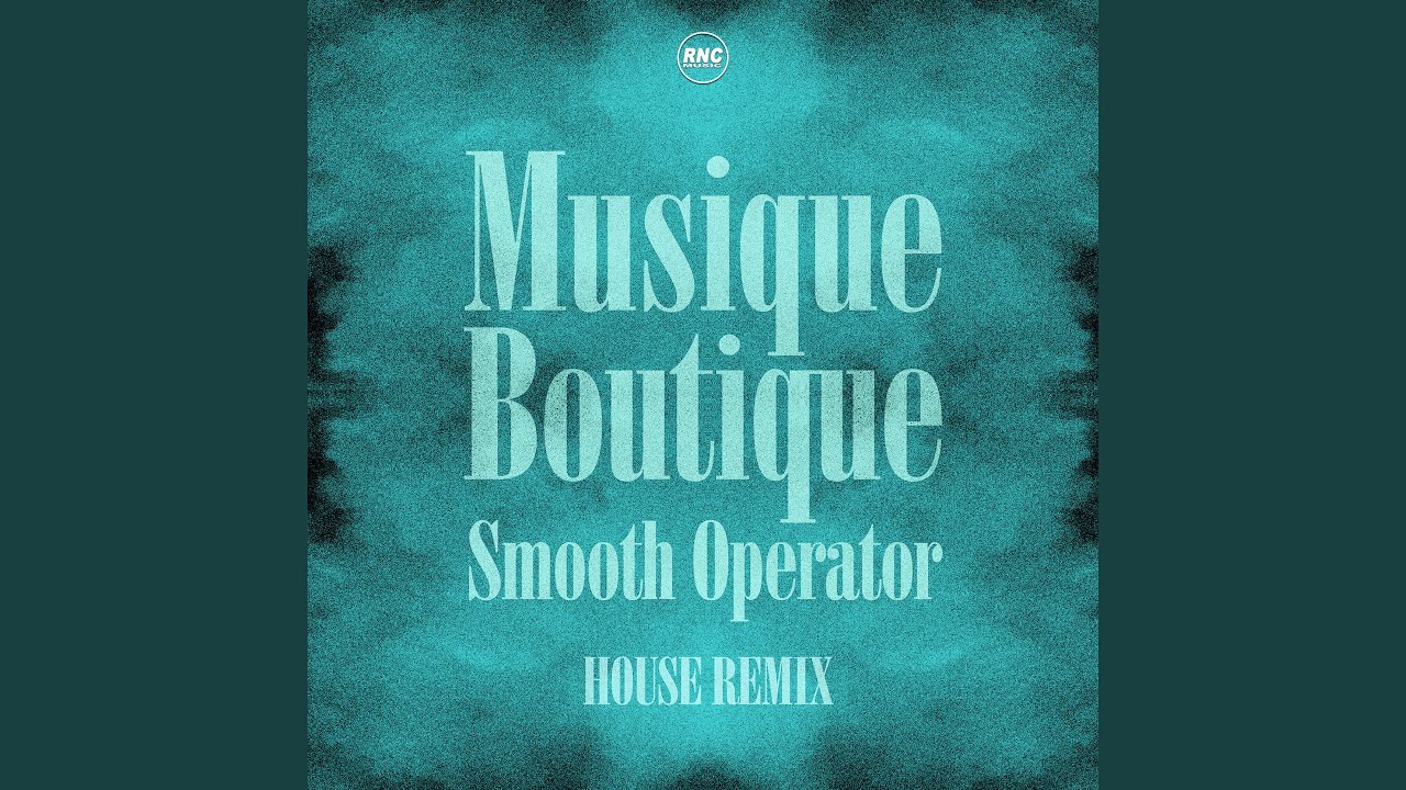 Smooth Operator (House Remix) - YouTube