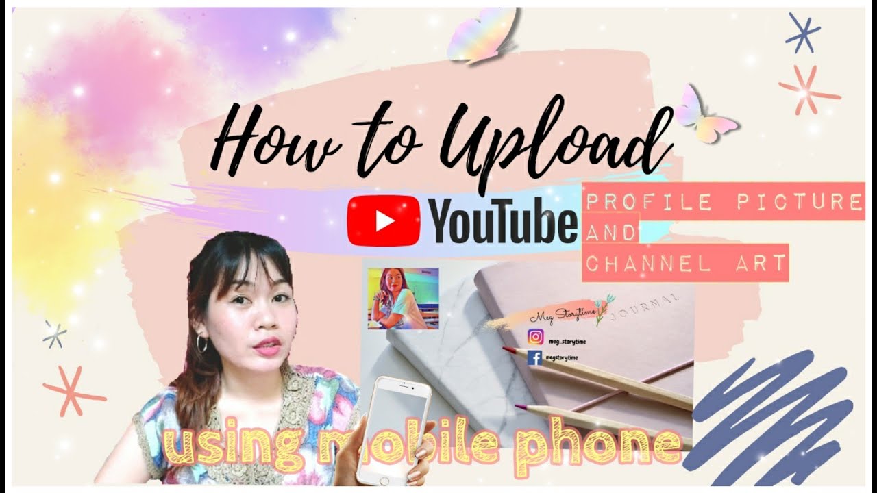 STEP BY STEP ON HOW TO UPLOAD YOUTUBE PROFILE PICTURE AND CHANNEL ART ...
