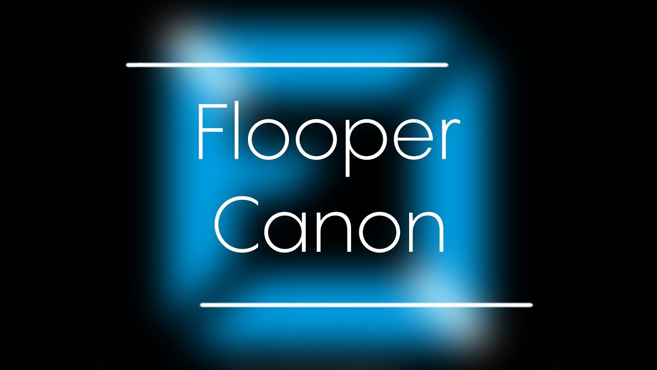 Flooper - Canon - YouTube