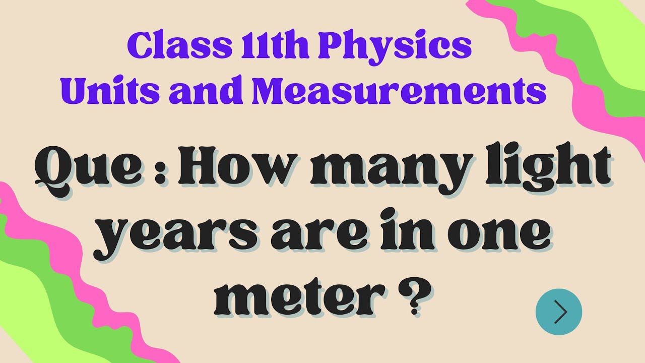 How many light years are there in one meter ? Class 11th Physics Units ...