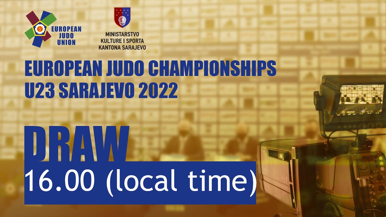 DRAW - European Judo Championships U23 Sarajevo 2022 - YouTube