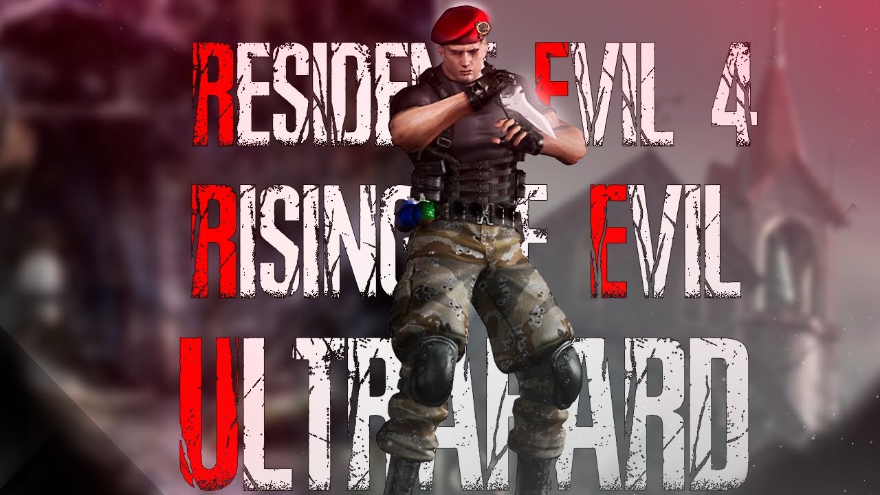 RE4 UHD - RISING OF EVIL DEFINITIVE ULTRAHARD #9 - YouTube