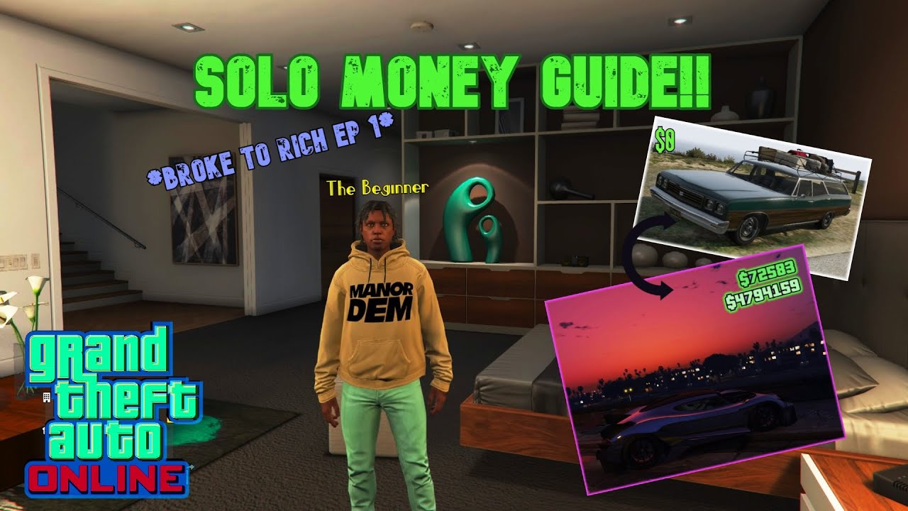 BROKE To RICH (EP 1) | The ULTIMATE *SOLO Money Guide* | GTA 5 Online ...