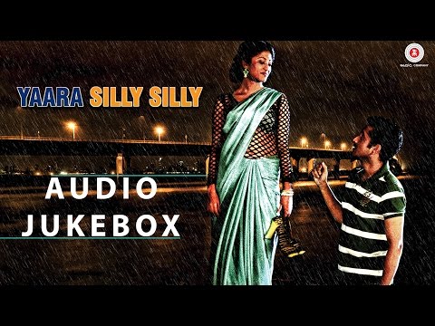 Yaara Silly Silly - Full Album - Audio Jukebox| Ankit Tiwari | Paoli Dam & Parambrata Chatterjee