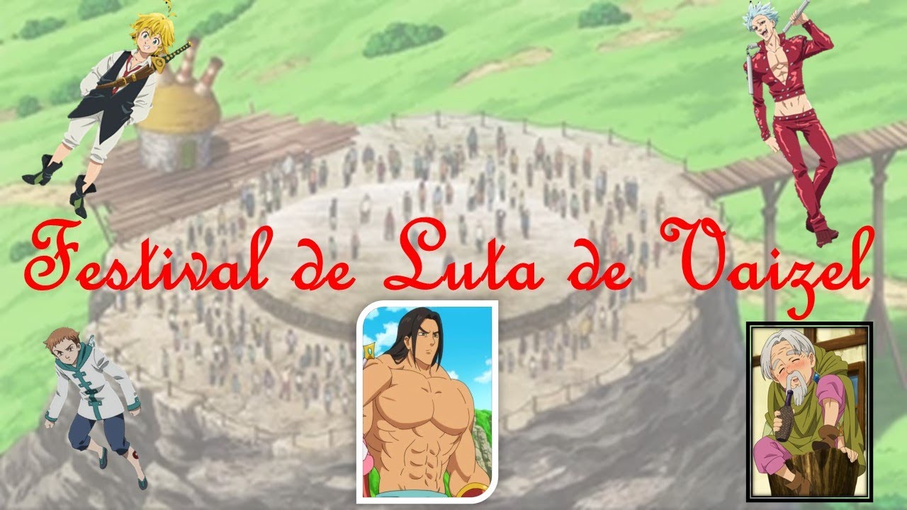 FESTIVAL DE LUTA DE VAIZEL!! | CONSEGUI VENCER?! | THE SEVEN DEADLY ...