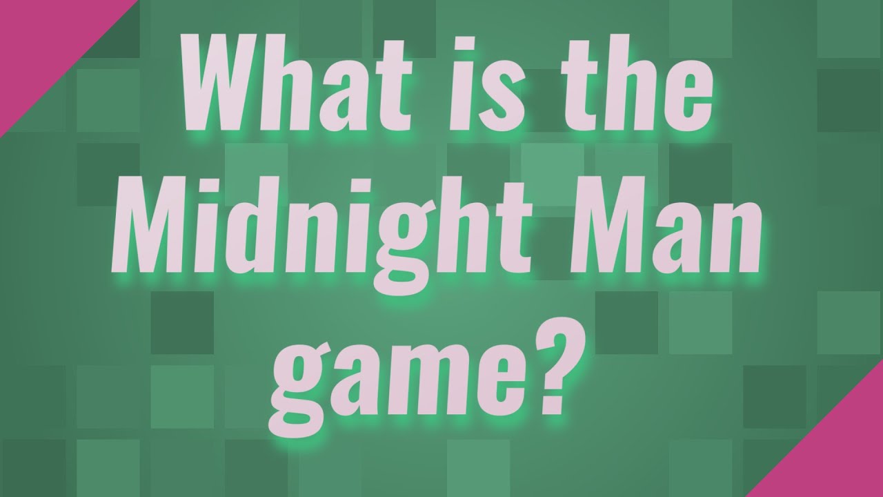 What is the Midnight Man game? - YouTube