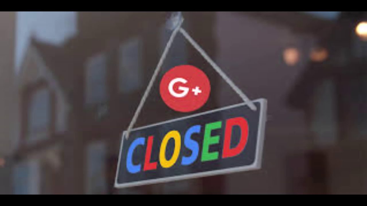 RIP GOOGLE PLUS RIP - YouTube