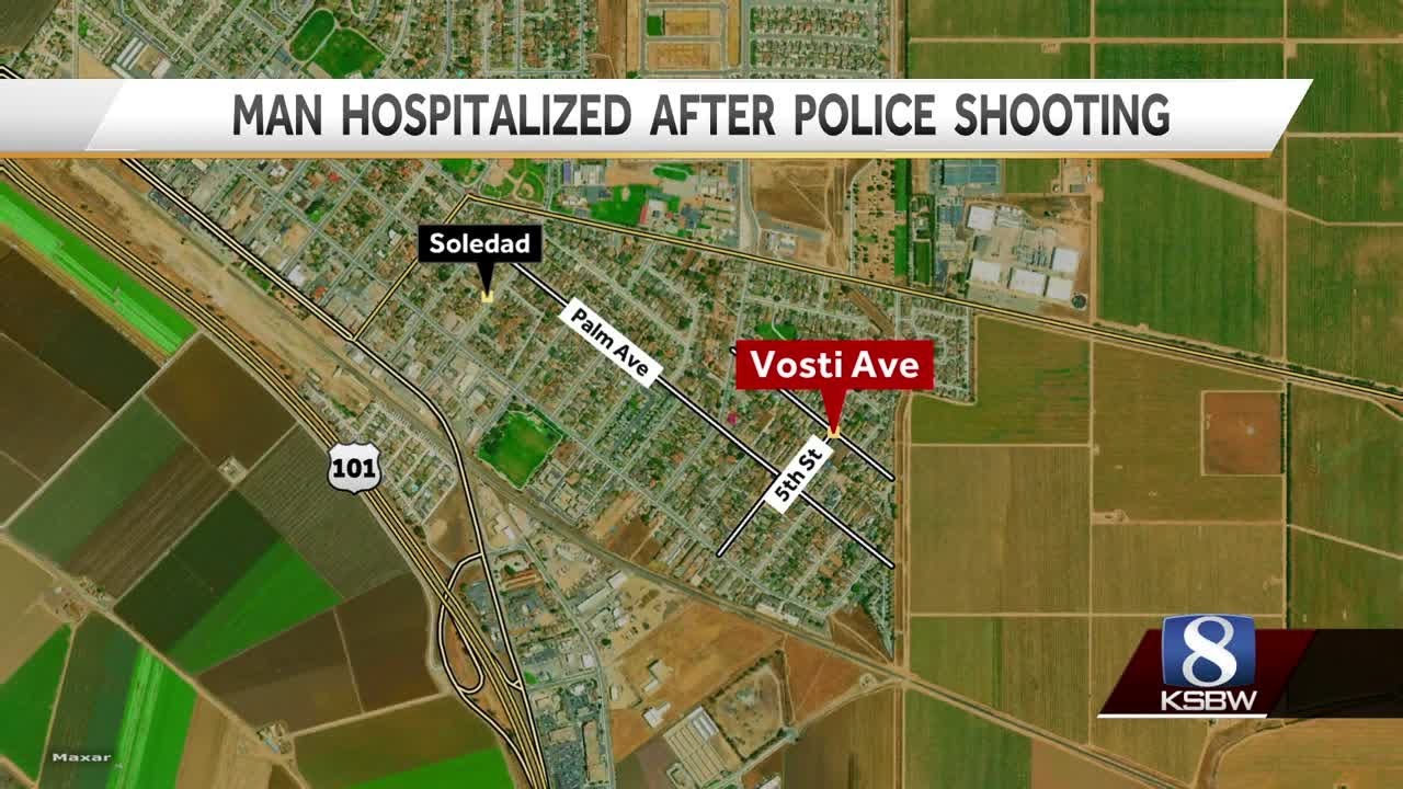 Soledad man hospitalized after being shot by police; investigation ...