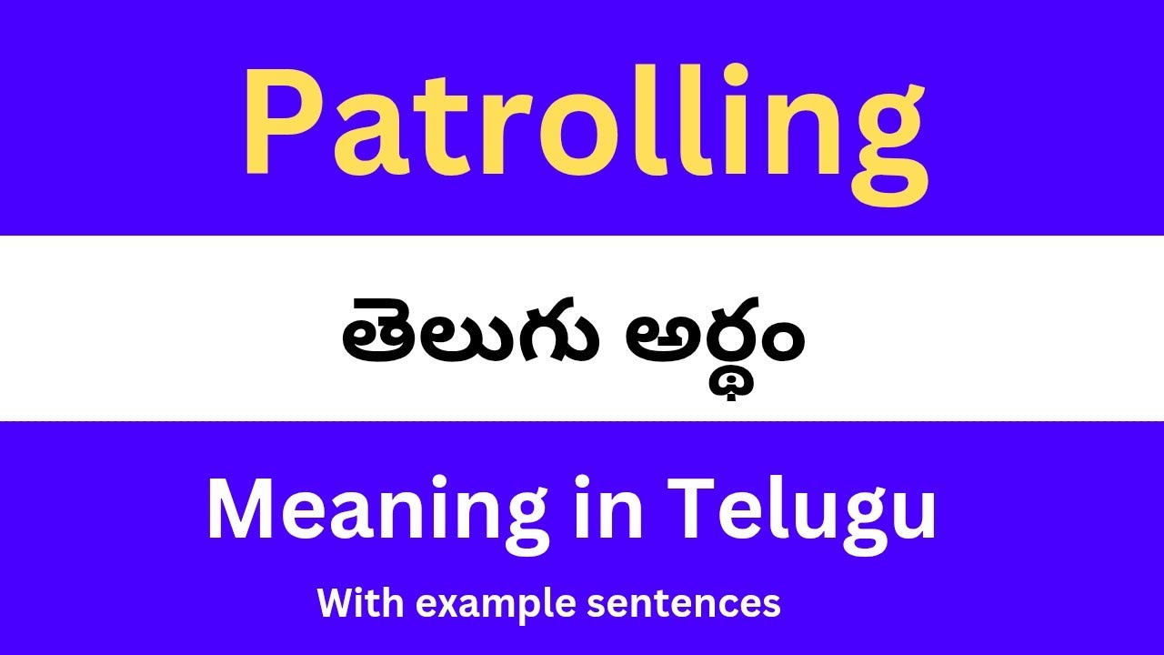 Patrolling meaning in telugu with examples | Patrolling తెలుగు లో అర్థం ...