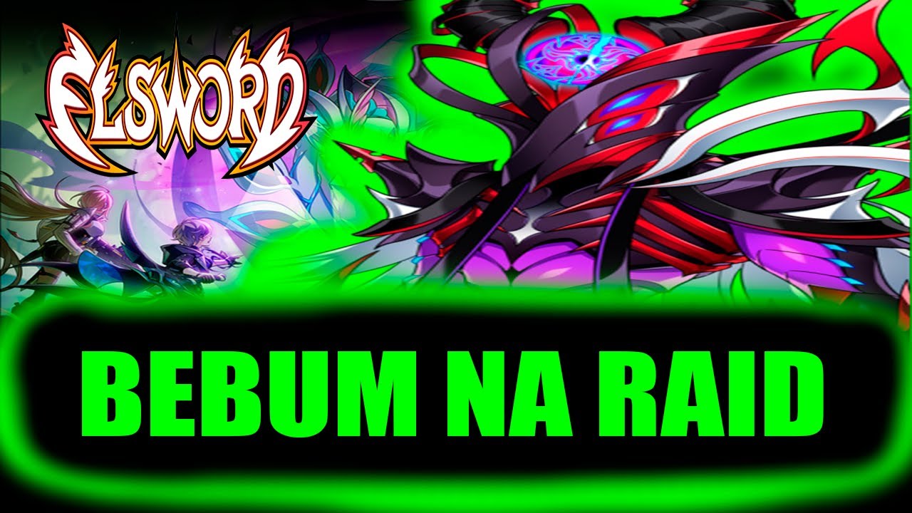 Elsword - Bebum Jogo Melhor (Raid Ran Full Run) - YouTube