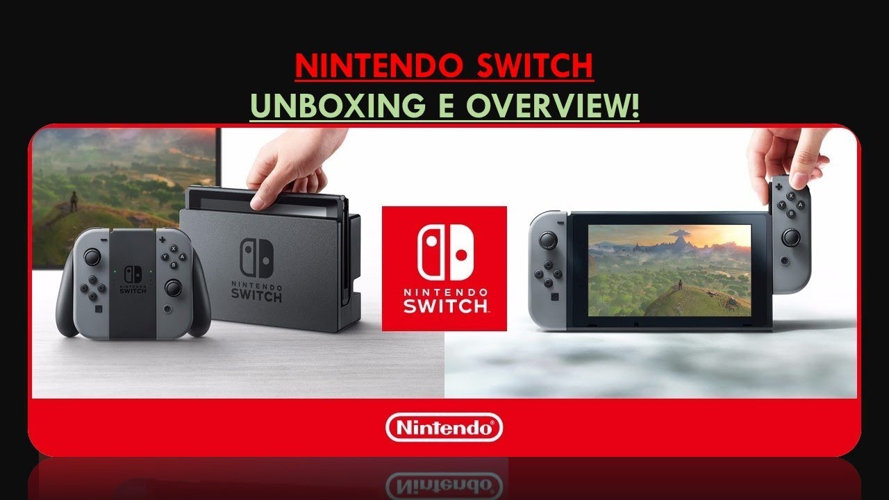 Nintendo Switch: Unboxing e Overview (será que comprei uma versão ...