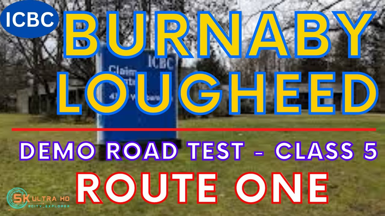 ICBC BURNABY LOUGHEED DEMO ROAD TEST ROUTE ONE CLASS 5 icbc-burnaby-lougheed-demo-road-test-route-one-class-5