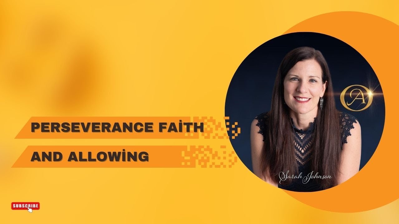 Perseverance, faith, and allowing - YouTube