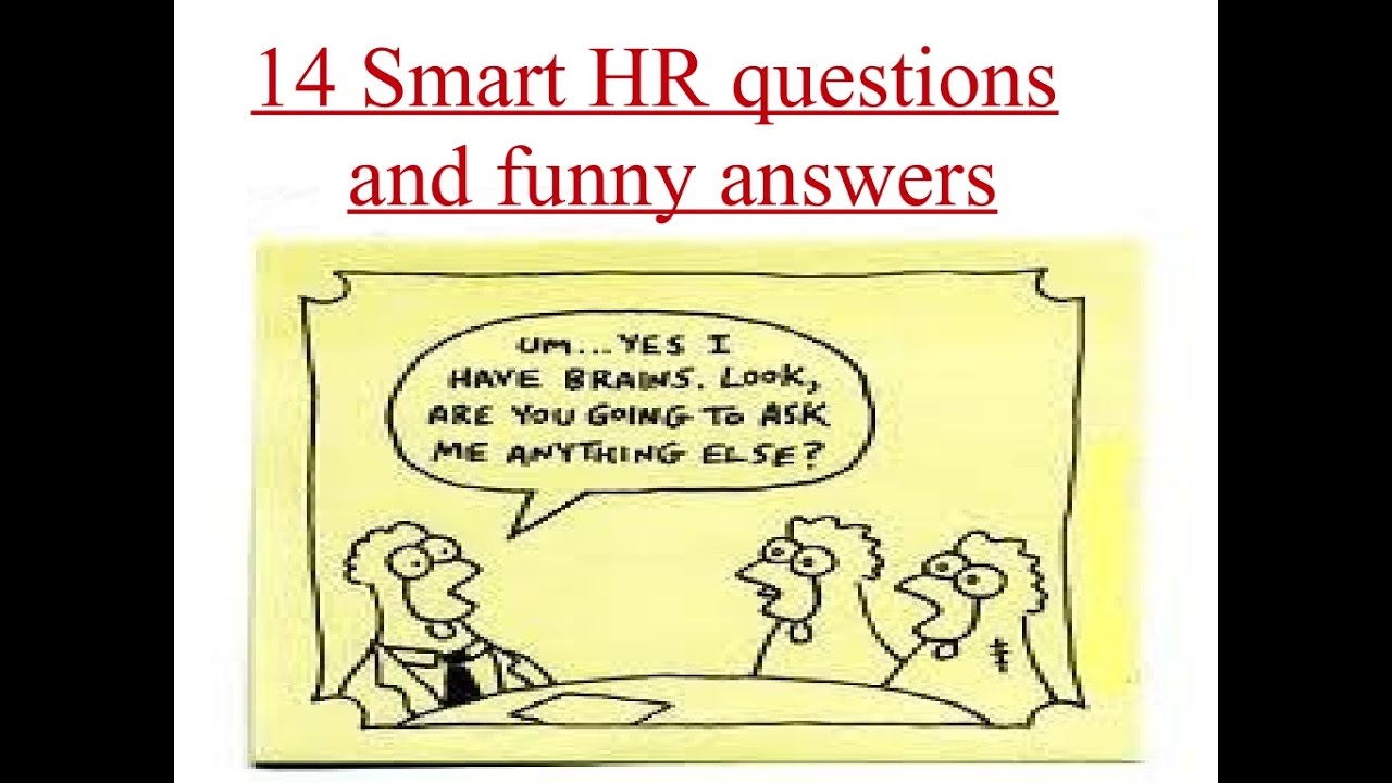 14 Smart HR Questions And Funny Answers YouTube 14-smart-hr-questions-and-funny-answers-youtube