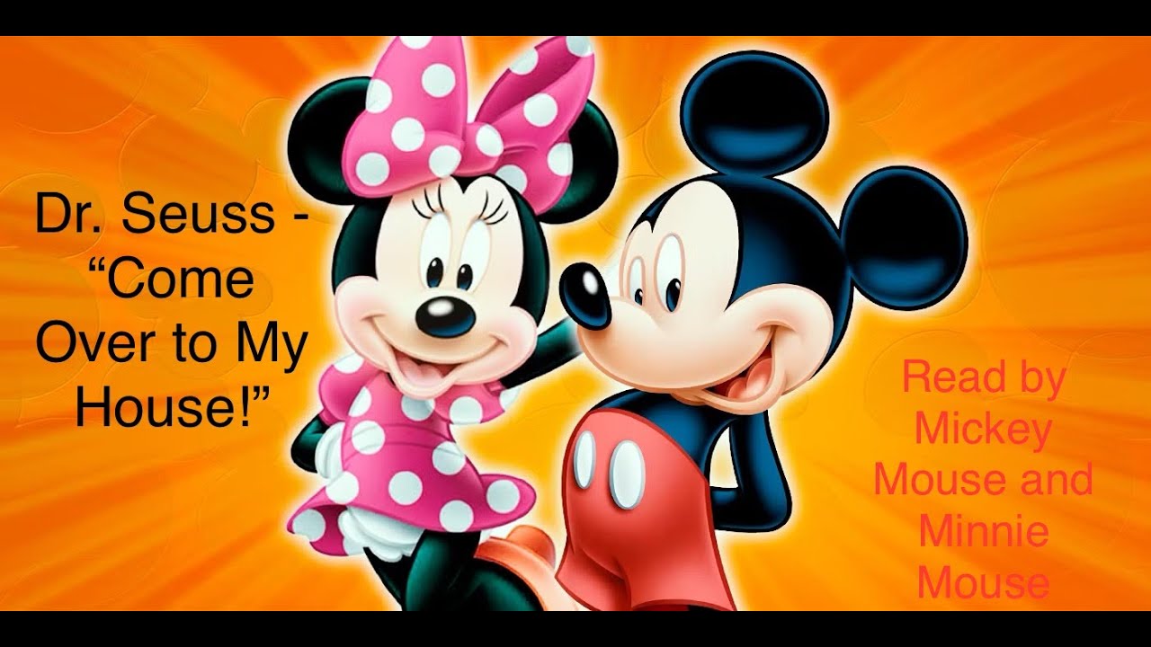 Dr. Seuss - "Come Over to My House!" Read by Mickey Mouse and Minnie ...