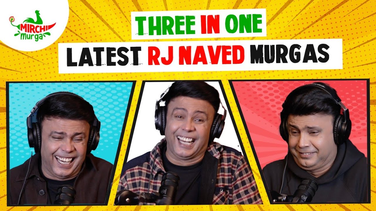 Latest Murgas of RJ Naved | Three In One | Mirchi Murga - YouTube