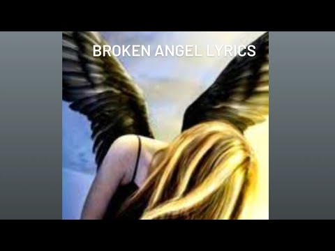 broken angel lyrics song - YouTube