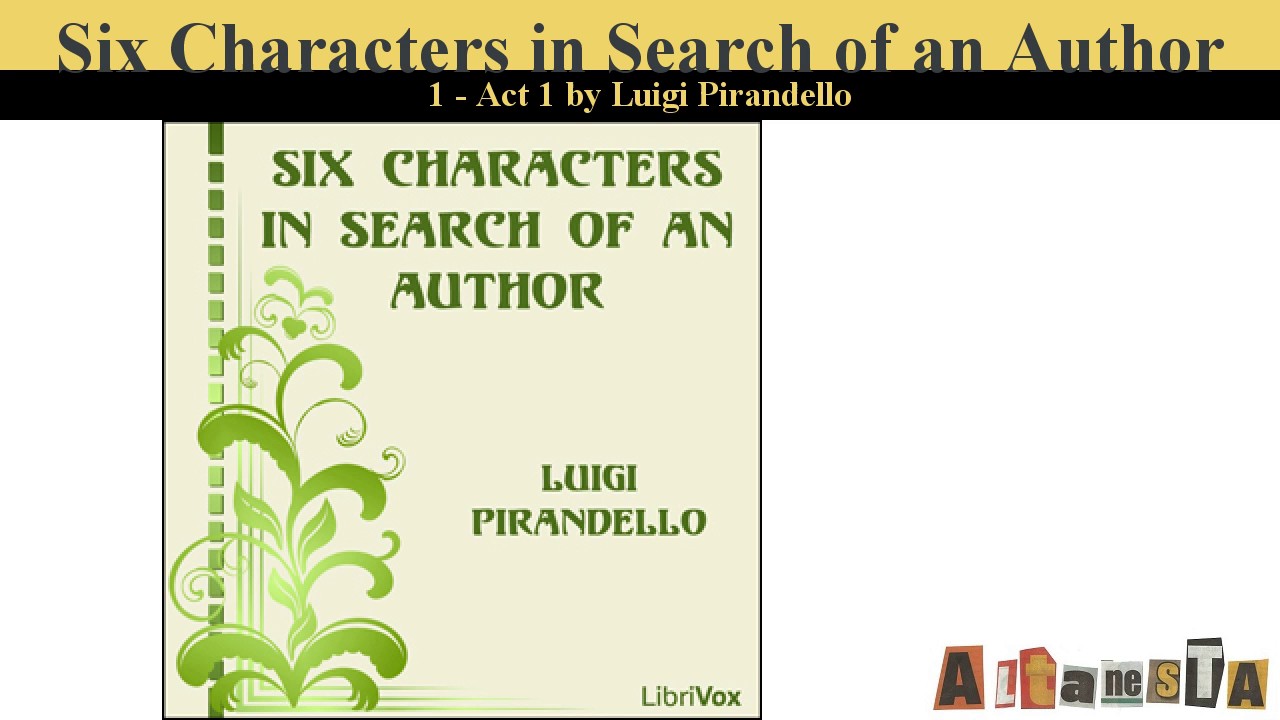 Six Characters in Search of an Author - YouTube