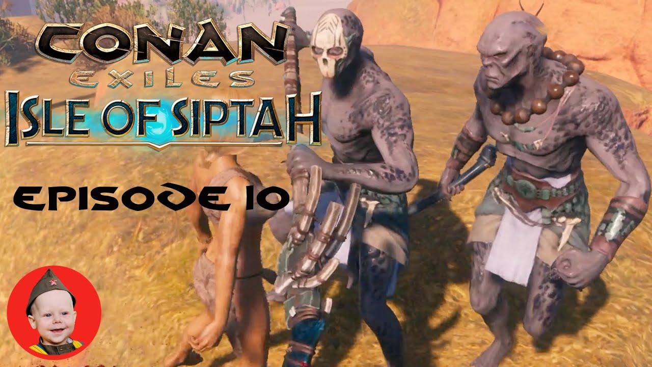 Conan Exiles - Isle of Siptah 10: Close Encounters With Grey Ones (and ...