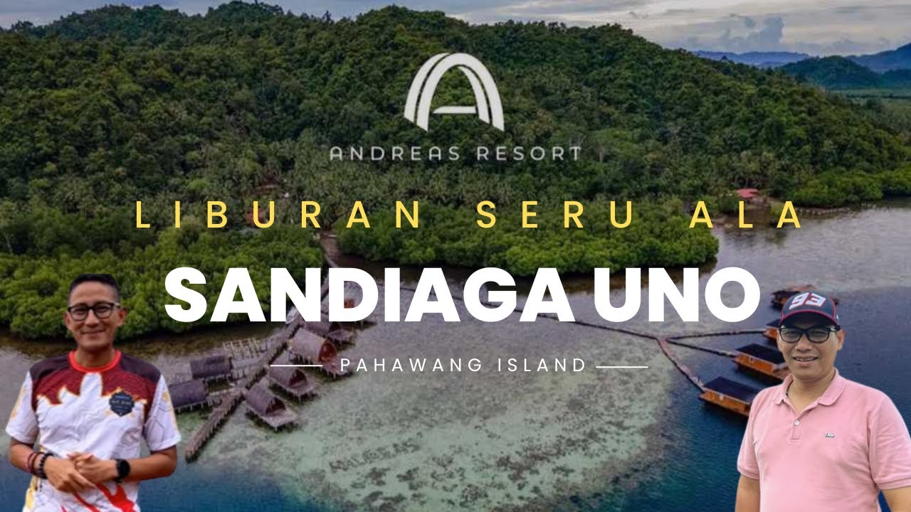 LIBURAN ALA SANDIAGA UNO - PULAU PAHAWANG & ANDREAS RESORT - SEMPURNA ...