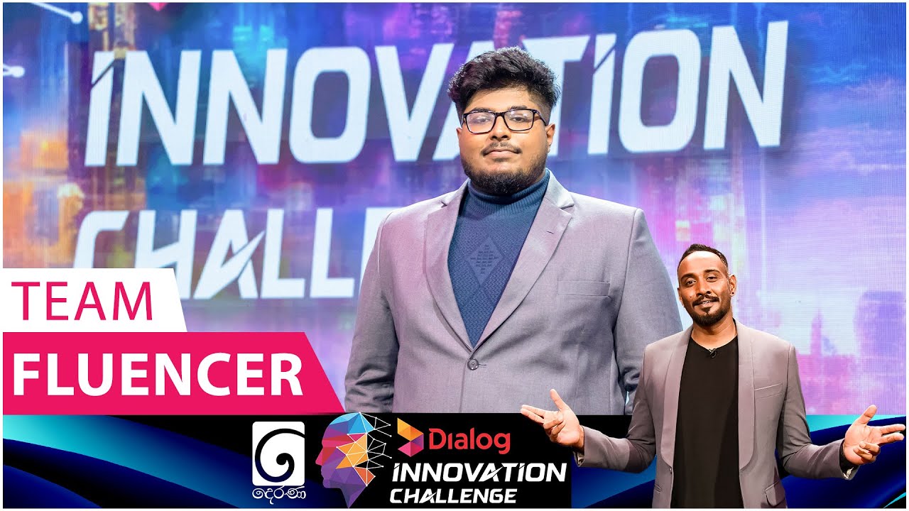 𝗧𝗲𝗮𝗺 - 𝗙𝗟𝗨𝗘𝗡𝗖𝗘𝗥 | Dialog Innovation Challenge | Episode 05 | 20th June ...