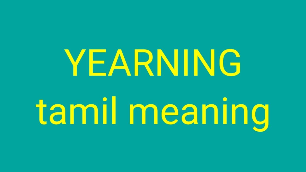 YEARNING Tamil Meaning YouTube yearning-tamil-meaning-youtube