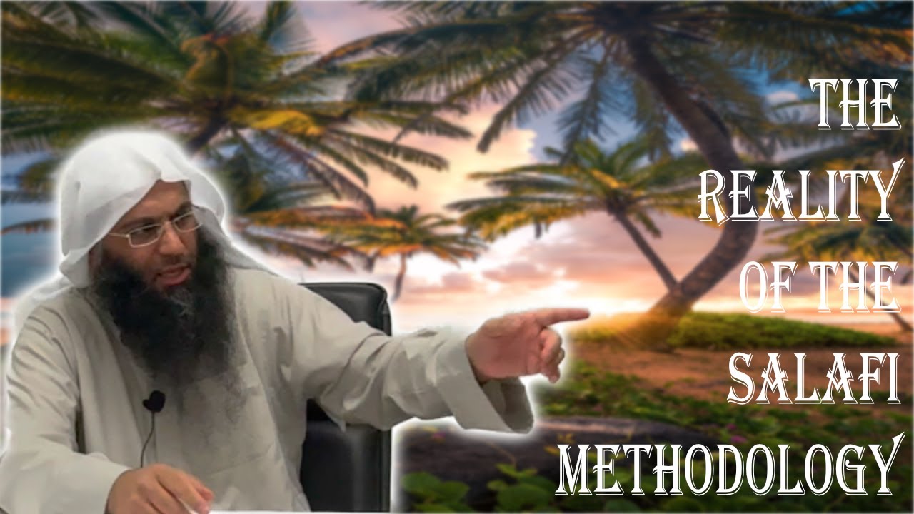 The Reality of the Salafi Methodology ~ Sheikh Abdullāh Ad Dhafīrī ...