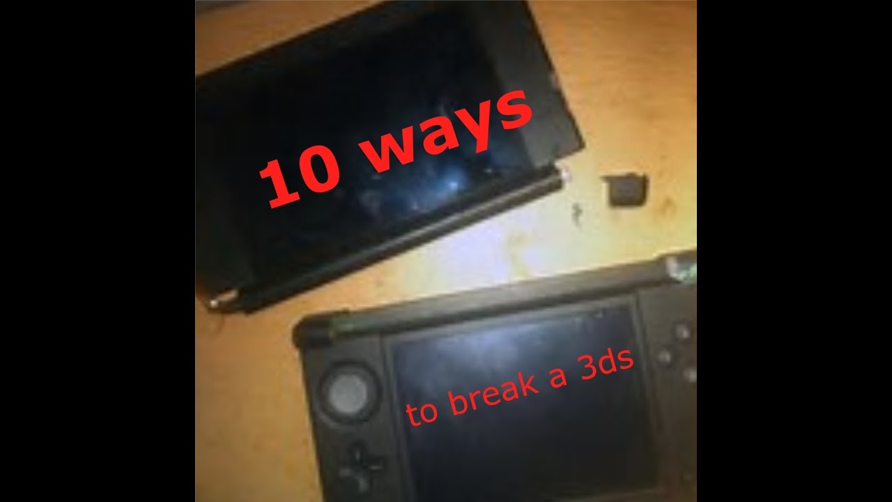 10 ways to break a 3ds - YouTube