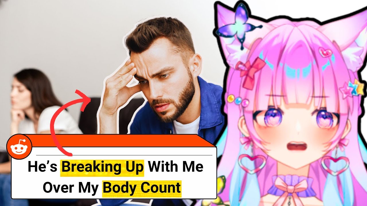 He Has DOUBLE My Body Count But Wants To Break Up Over Mine - Reddit ...