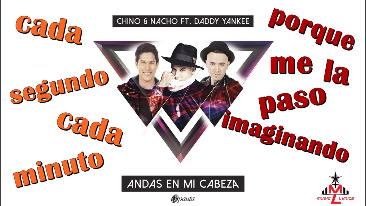 Andas en mi cabeza - Chino Y Nacho ft. Daddy Yankee (lyrics) - YouTube