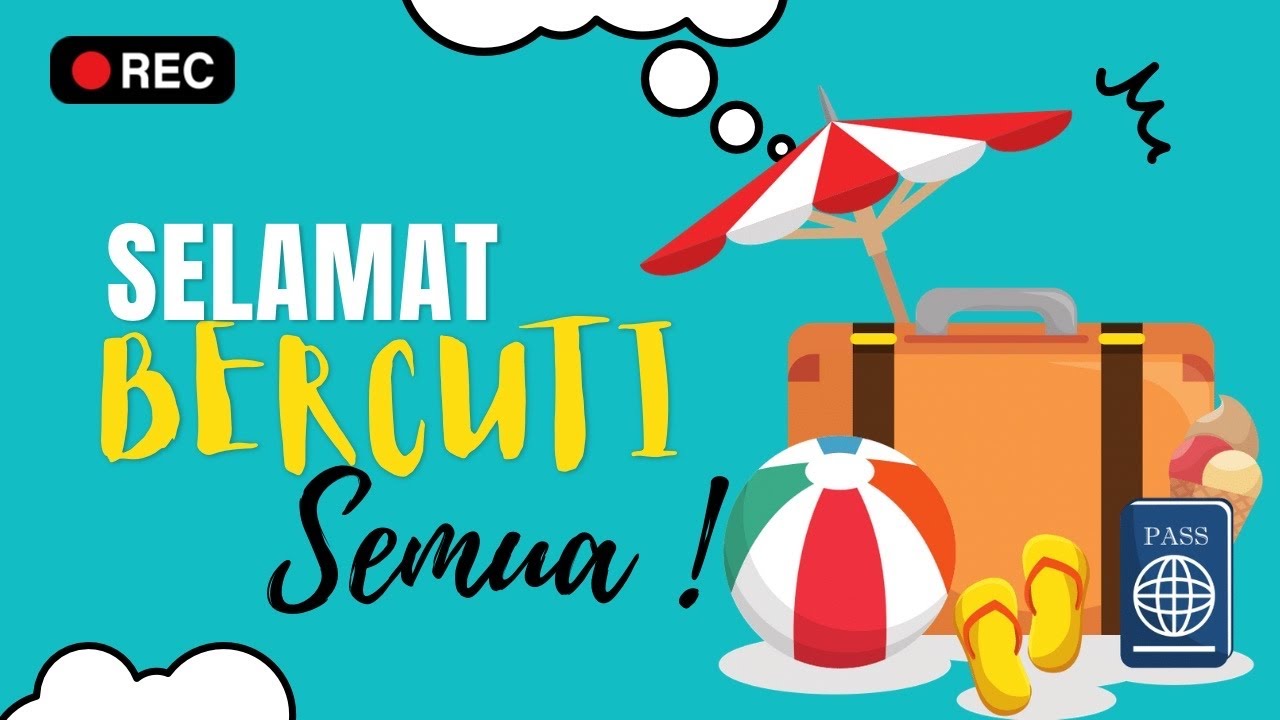 Selamat Bercuti Semua ! - YouTube