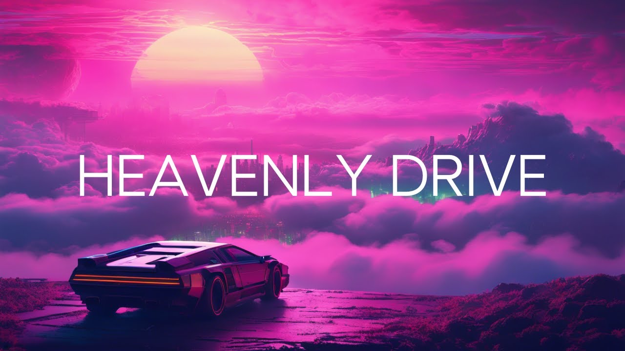 [repost] HEAVENLY DRIVE - Synthwave, Retrowave Mix - - YouTube