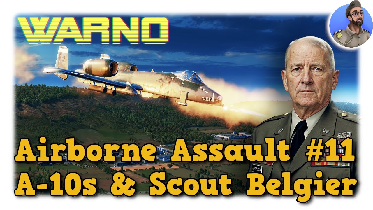 WARNO Airborne Assault Kampagne - A-10 & Scout Belgier #11 - YouTube