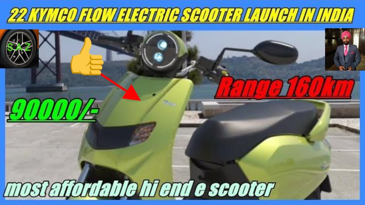 22 KYMCO i FLOW ELECTRIC SCOOTER LAUNCH //22 MOTORS FLOW PRICE RANGE ...
