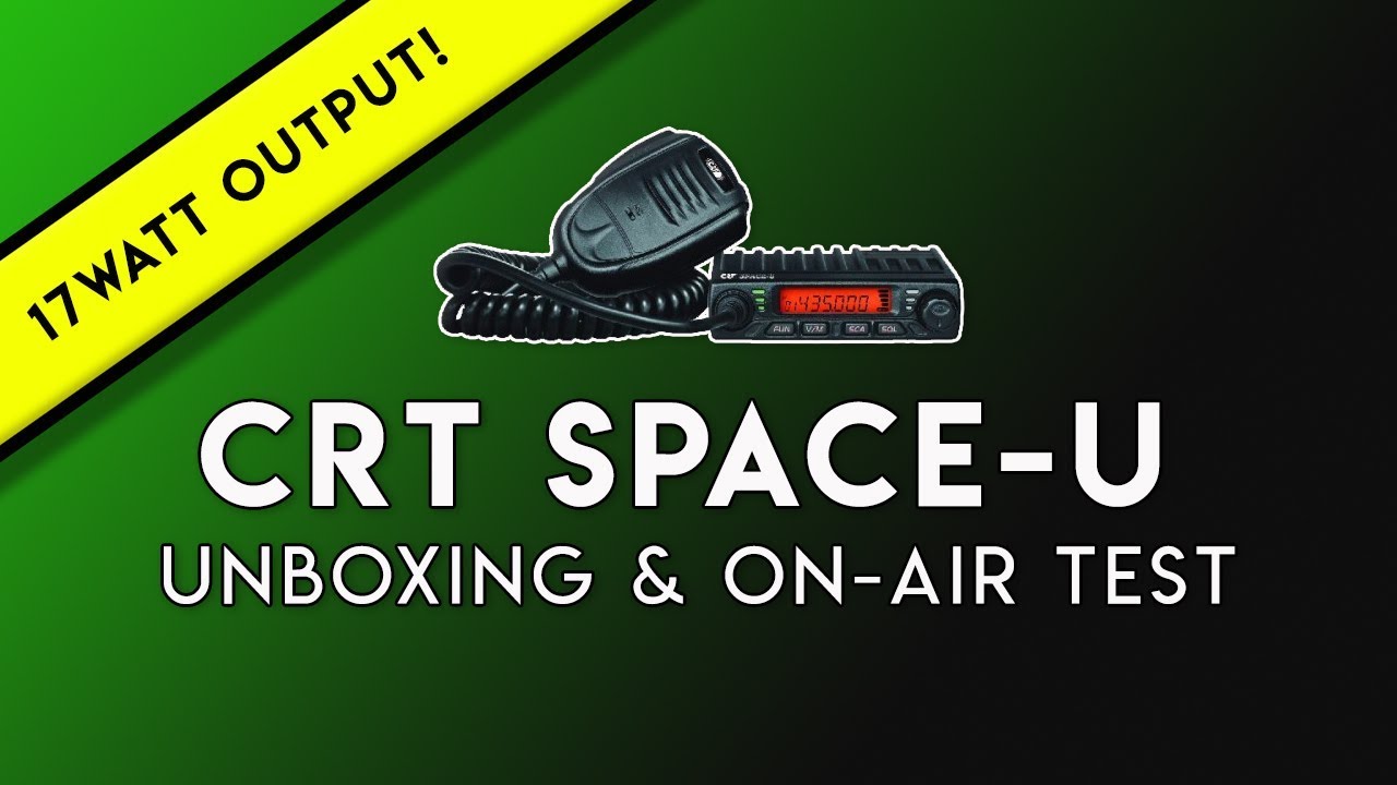 CRT Space-U | UHF Radio | Unboxing & On-Air Test - YouTube